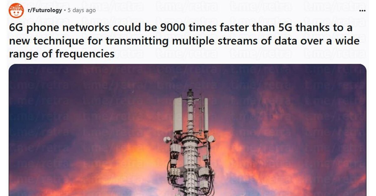 Скорость мобильного интернета 6G достигла рекордных 938 Гбит/с, что в 9000 раз быстрее, чем у 5G ...